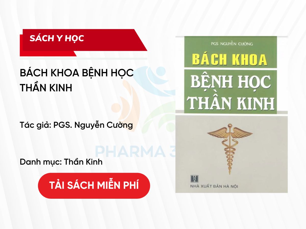 Tải miễn phí PDF Bách Khoa Bệnh Học Thần Kinh - PGS. Nguyễn Cường